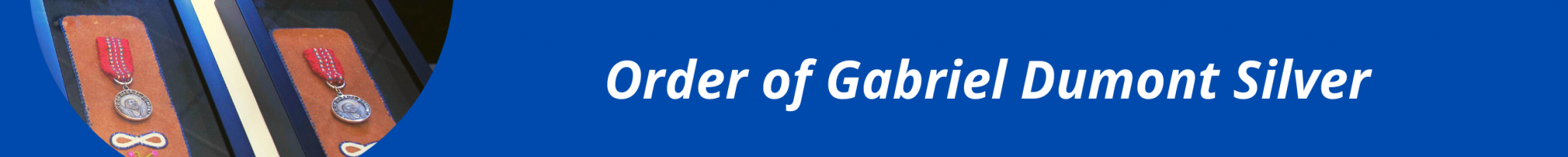 The Order of Gabriel Dumont | Gabriel Dumont Institute