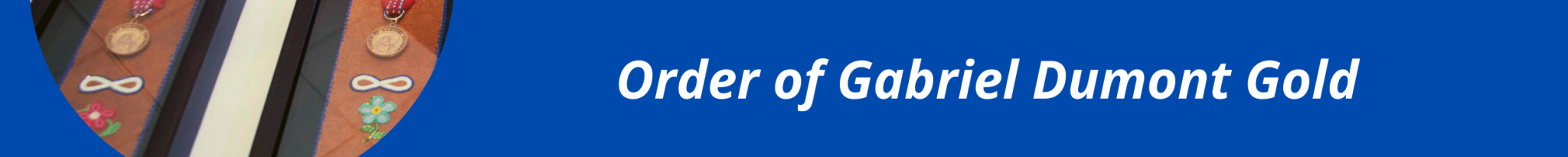 The Order of Gabriel Dumont | Gabriel Dumont Institute